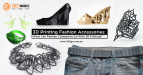 Is 3D Printing Fashion Accessories A Smart Move? - 3D2GO Philippines ...