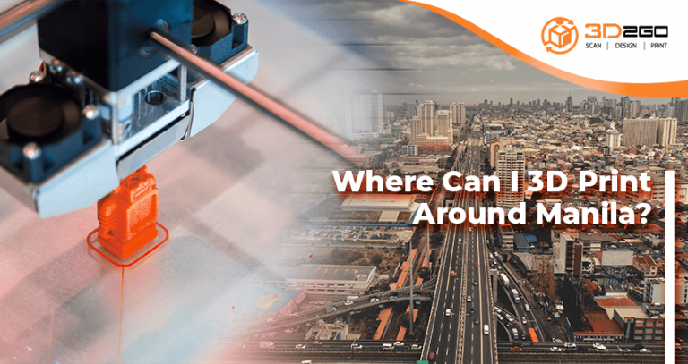Where Can I 3D Print Around Manila? - 3D2GO Philippines | 3D Printing Services