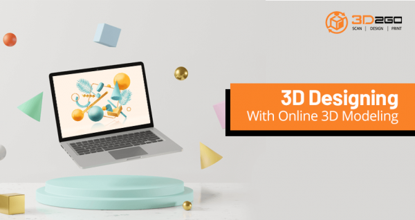 3D Designing With Online 3D Modeling | 3D2GO