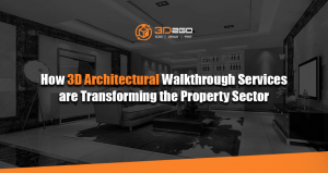 How 3D Architectural Walkthrough Services Are Transforming The Property ...